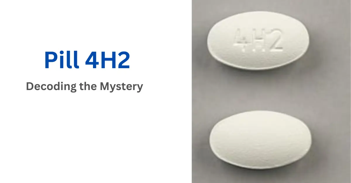 Pill 4H2: Decoding the Mystery